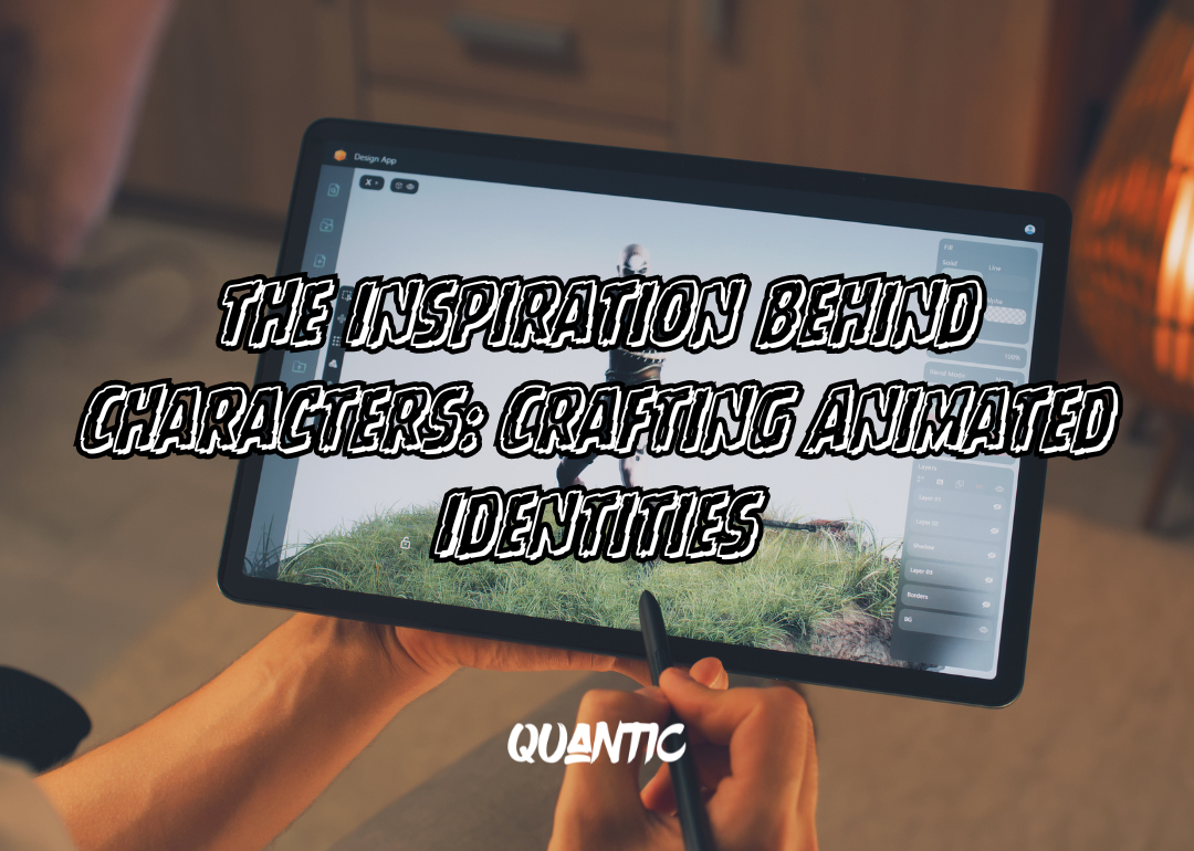 Inspiration Behind Characters: Crafting Animated Identities